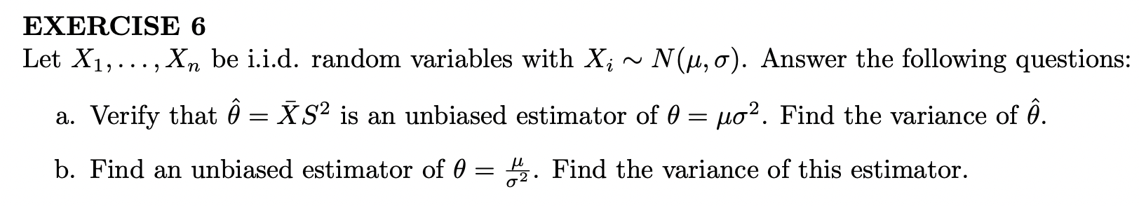Solved EXERCISE 6 Let X1,…,Xn be i.i.d. random variables | Chegg.com