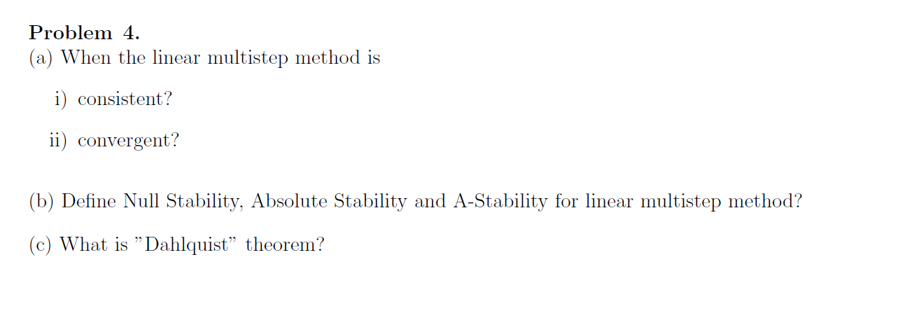 Solved Problem 4. (a) When the linear multistep method is i) | Chegg.com