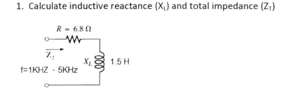 Solved 1. Calculate inductive reactance (XL) and total | Chegg.com
