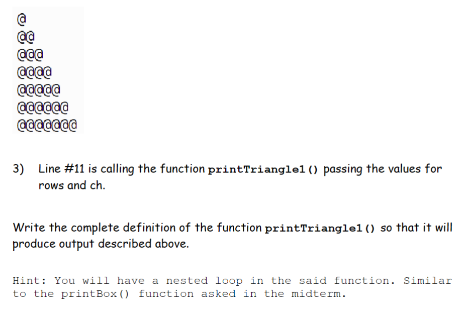 Solved 7vdefmain(): rows = int ( input( "How many rows? ")) | Chegg.com