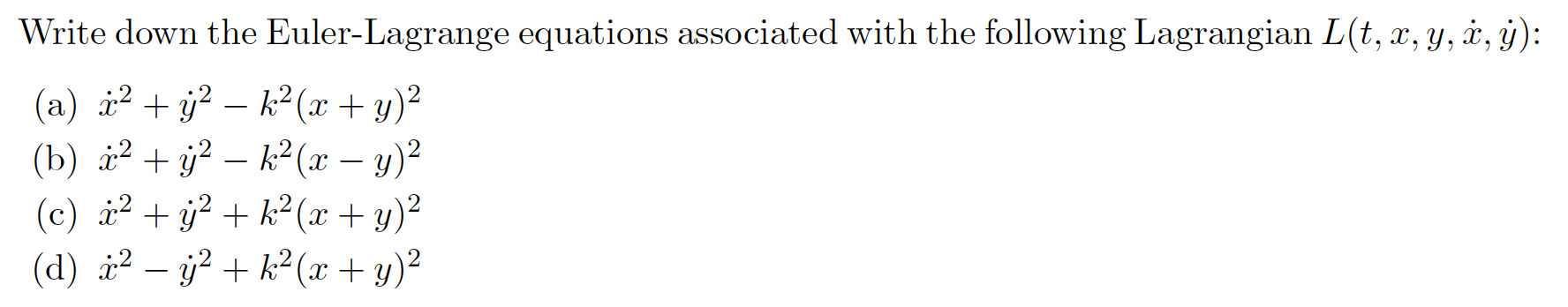Solved Write down the Euler-Lagrange equations associated | Chegg.com
