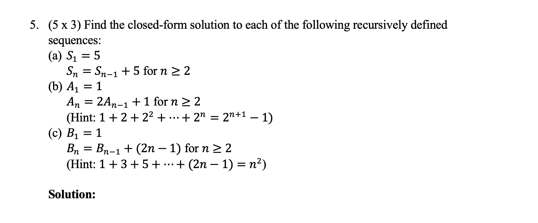 Solved 5. (5 x 3) Find the closed-form solution to each of | Chegg.com