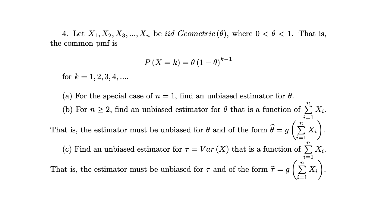 Solved 4. Let X1, X2, X3, ..., Xn be iid Geometric (0), | Chegg.com
