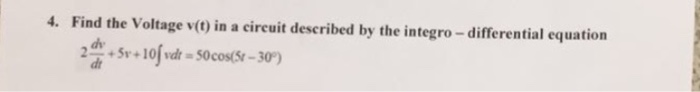 Solved Find the Voltage v (t) in a circuit described by the | Chegg.com