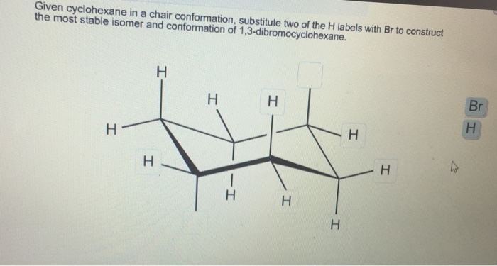 Solved Given cyclohexane in a chair conformation, substitute | Chegg.com