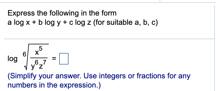 Solved Express the following in the form a log x + b log y + | Chegg.com