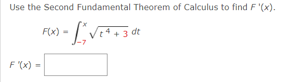 Solved Use the Second Fundamental Theorem of Calculus to | Chegg.com