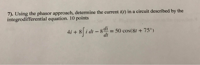 Solved 7). Using the phasor approach, determine the current | Chegg.com