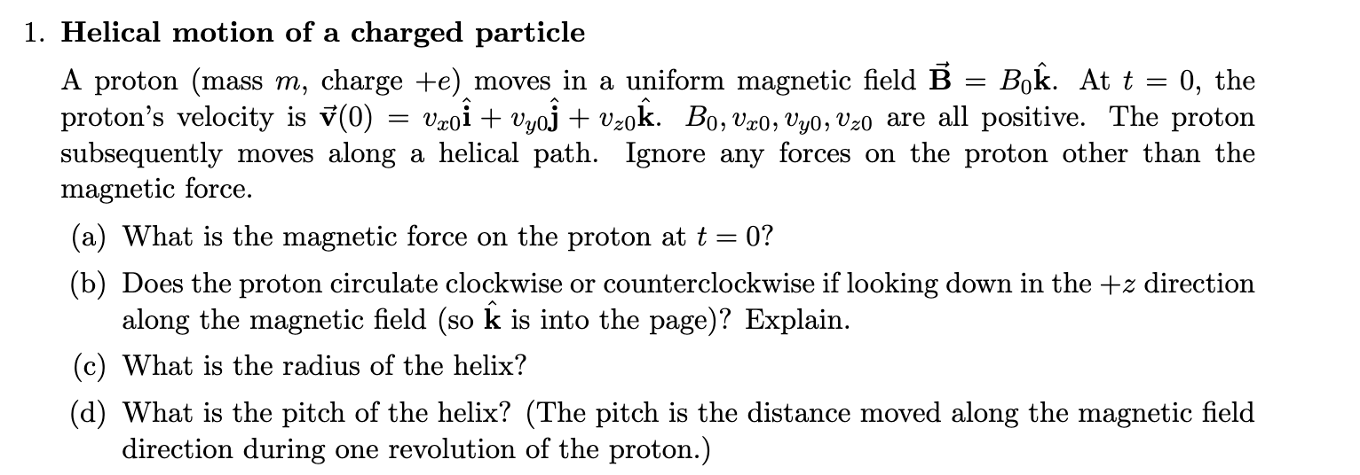 Solved Helical motion of a charged particle A proton (mass | Chegg.com