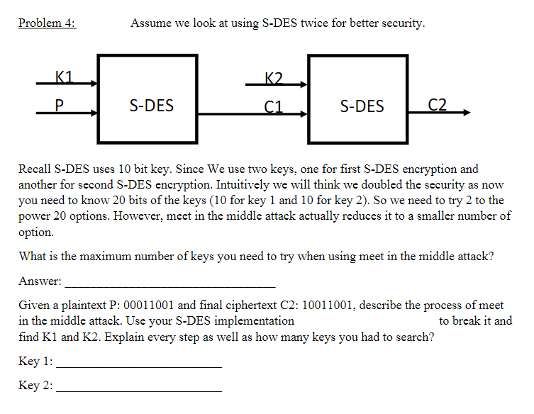 Solved Recall S-DES uses 10 ﻿bit key. Since We use two keys, | Chegg.com