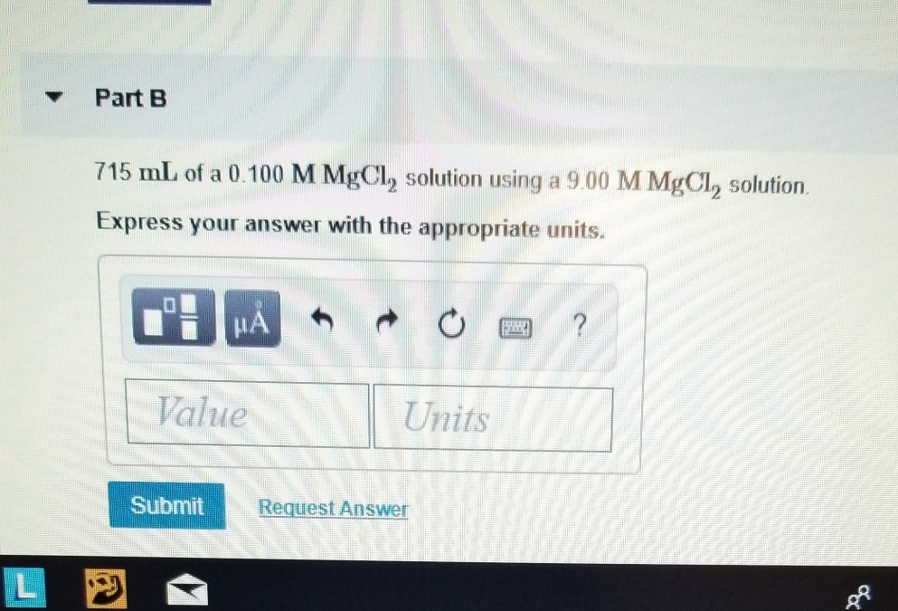 Solved Part B 715 mL of a 0. 100 M MgCl2 solution using a | Chegg.com
