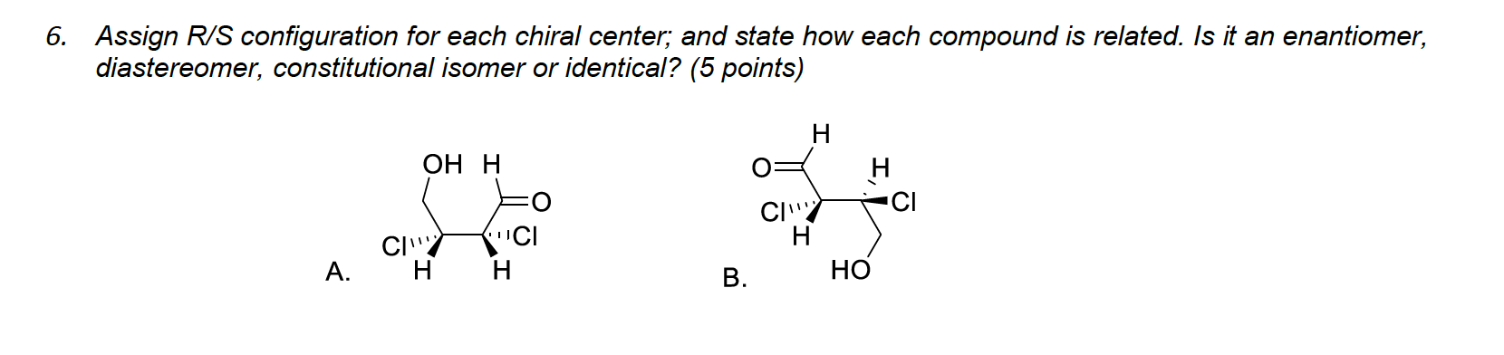Solved 6. Assign R/S configuration for each chiral center; | Chegg.com
