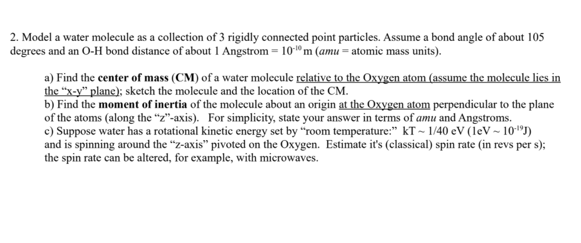 Solved 2. Model a water molecule as a collection of 3 | Chegg.com