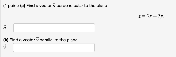 Solved (1 point) (a) Find a vector n perpendicular to the | Chegg.com
