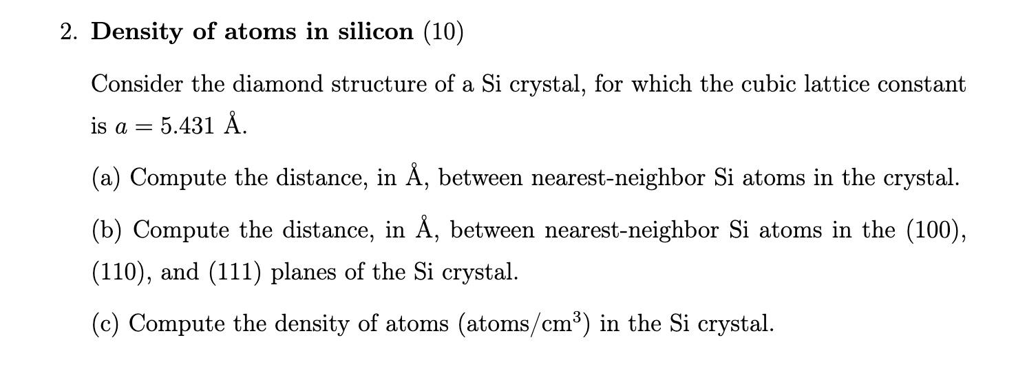 Solved 2. Density of atoms in silicon (10) Consider the | Chegg.com