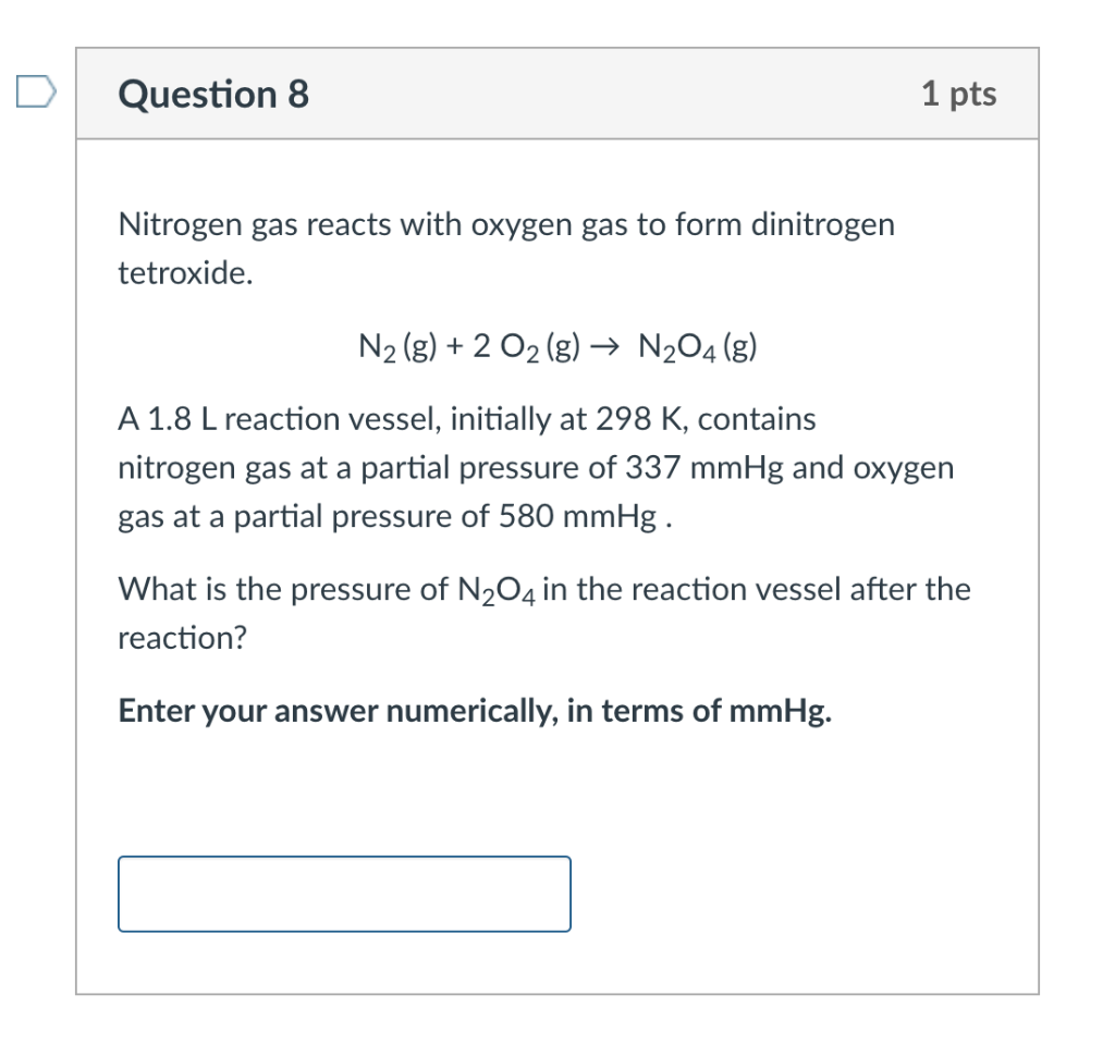 Solved D Question 8 1 pts Nitrogen gas reacts with oxygen | Chegg.com