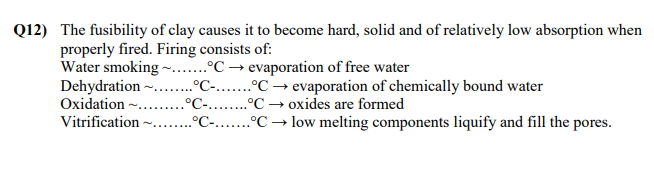 Solved Q12) The fusibility of clay causes it to become hard, | Chegg.com