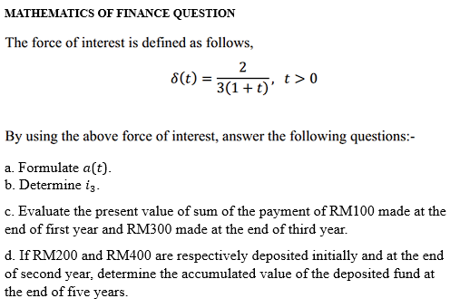 Solved MATHEMATICS OF FINANCE QUESTIONThe force of interest | Chegg.com