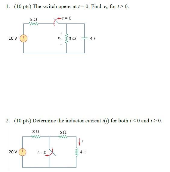 Solved 1. (10 pts) The switch opens at t= 0. Find vo for > | Chegg.com