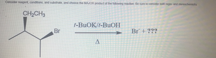 Solved Consider reagent, conditions, and substrate, and | Chegg.com