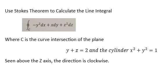 Solved Use Stokes Theorem to Calculate the Line Integral | Chegg.com