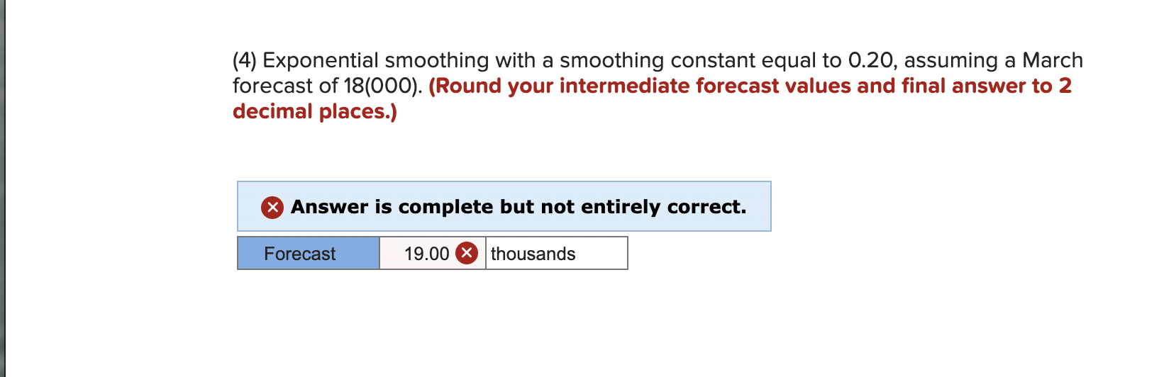 Solved (4) Exponential smoothing with a smoothing constant | Chegg.com