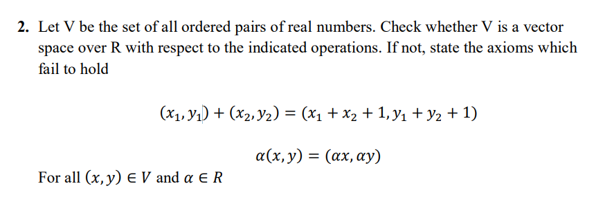 Solved 2 Let V Be The Set Of All Ordered Pairs Of Real