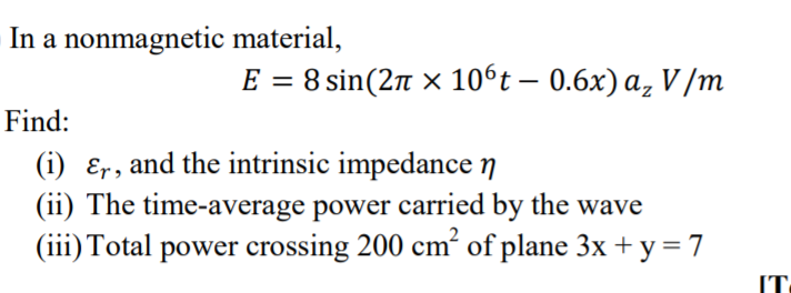 Solved In a nonmagnetic material, E = 8 sin(216 x 106t – | Chegg.com