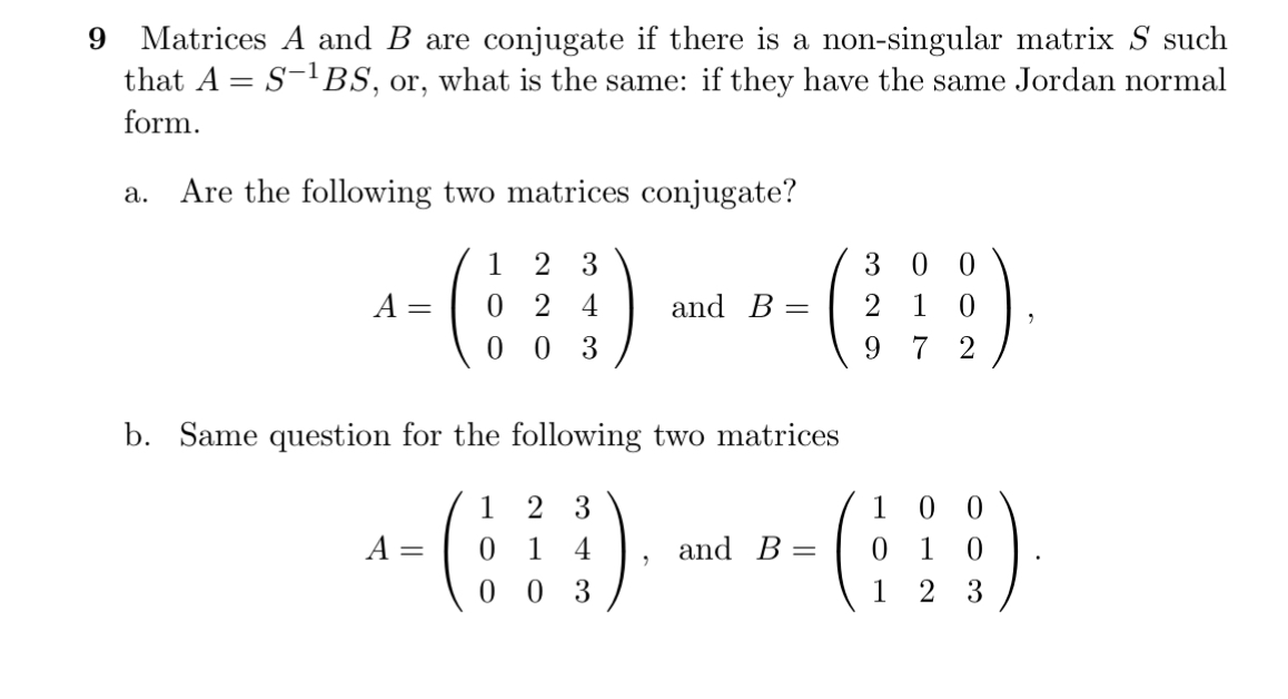 Solved 9 ﻿Matrices A and B ﻿are conjugate if there is a | Chegg.com