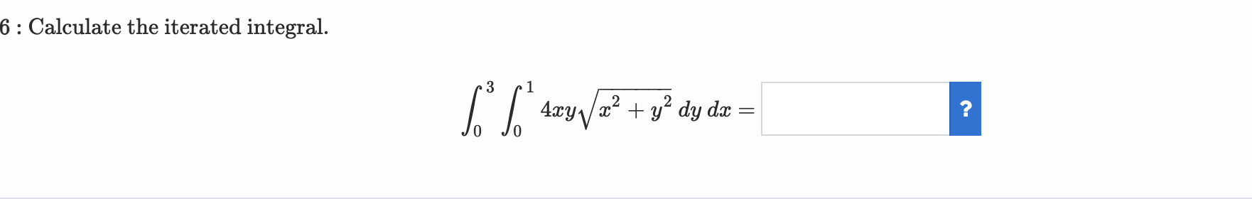 Solved 6: Calculate the iterated integral. 3 1 6.9 50" | Chegg.com