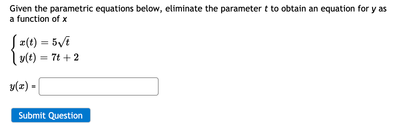 Solved Given the parametric equations below, eliminate the | Chegg.com