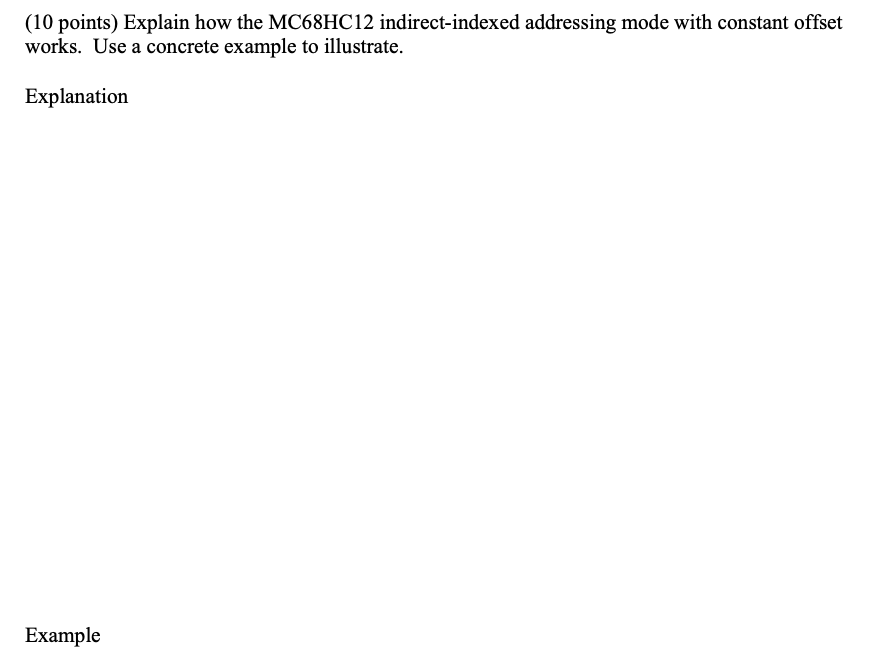 (10 points) Explain how the MC68HC12 indirect-indexed | Chegg.com