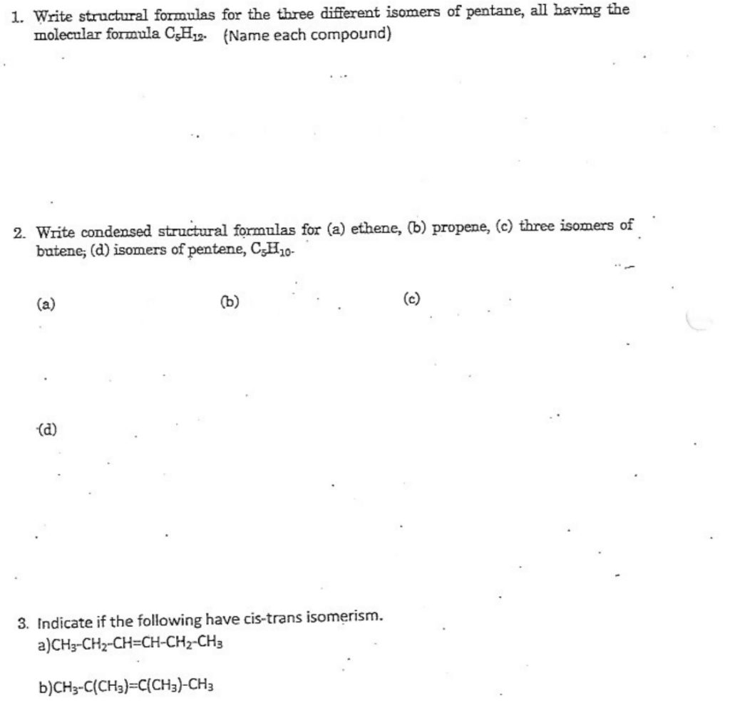 Solved 1. Write structural formulas for the three different | Chegg.com