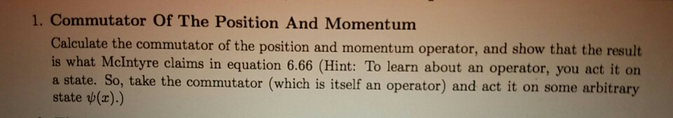 Solved 1. Commutator Of The Position And Momentum Calculate | Chegg.com