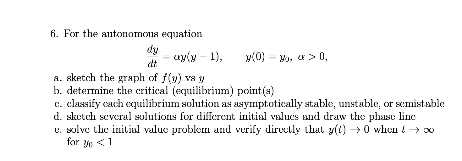 Solved = 6. For the autonomous equation dy ay(y – 1), y(0) = | Chegg.com
