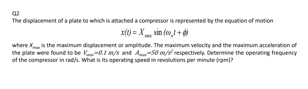 Solved x(t)=Xmaxsin(ωnt+ϕ) where Xmax is the maximum | Chegg.com