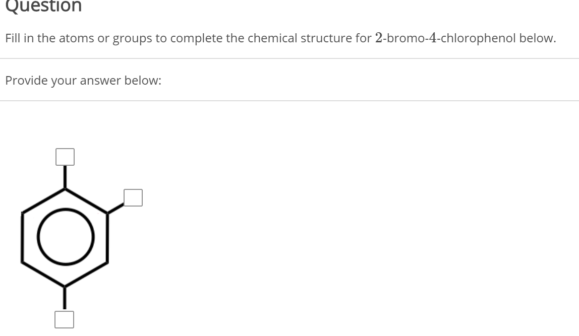 Solved Question Fill in the atoms or groups to complete the | Chegg.com