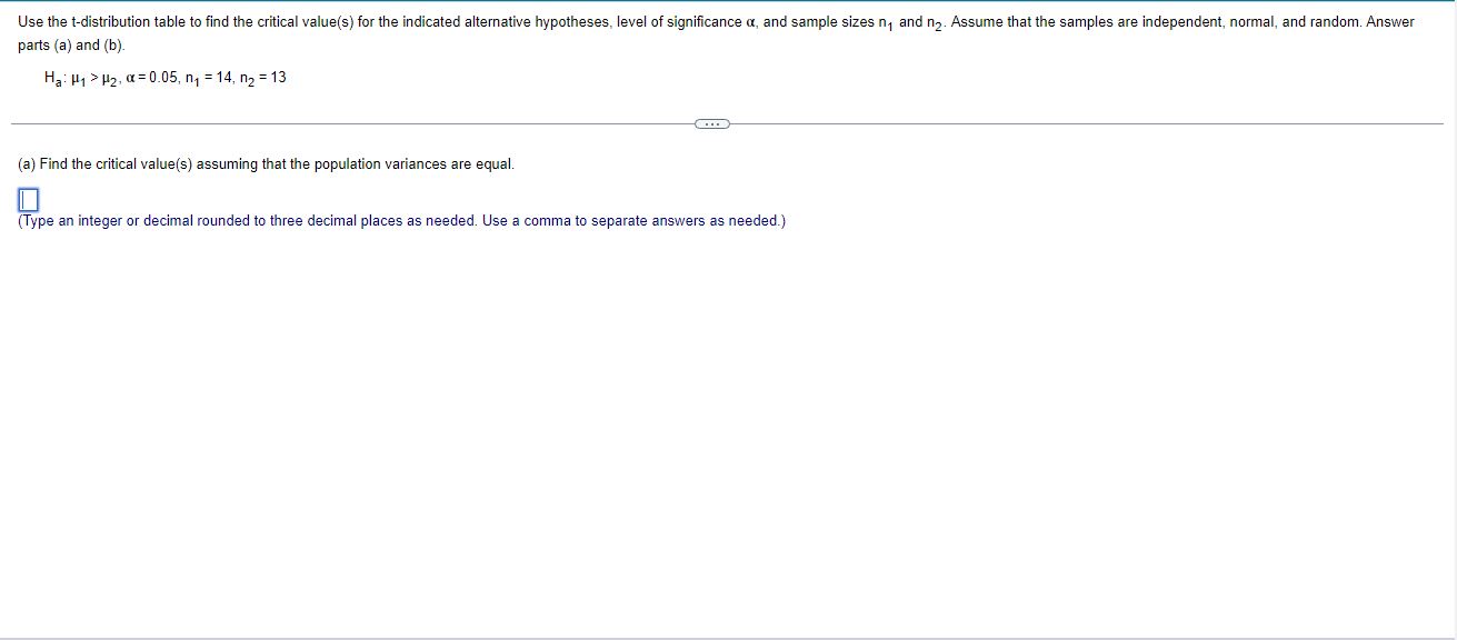 Solved parts (a) and (b). Ha:μ1>μ2,α=0.05,n1=14,n2=13 (a) | Chegg.com