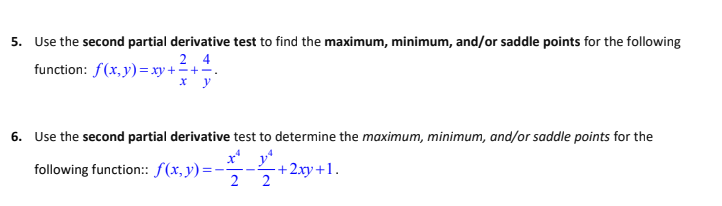 Solved 5. Use the second partial derivative test to find the | Chegg.com