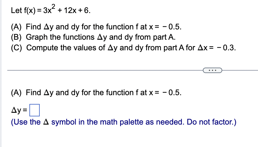 Solved Let f(x)=3x2+12x+6 (A) Find Δy and dy for the | Chegg.com
