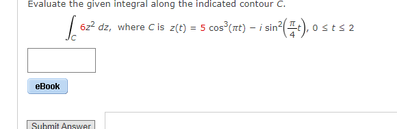 Solved Evaluate the given integral along the indicated | Chegg.com