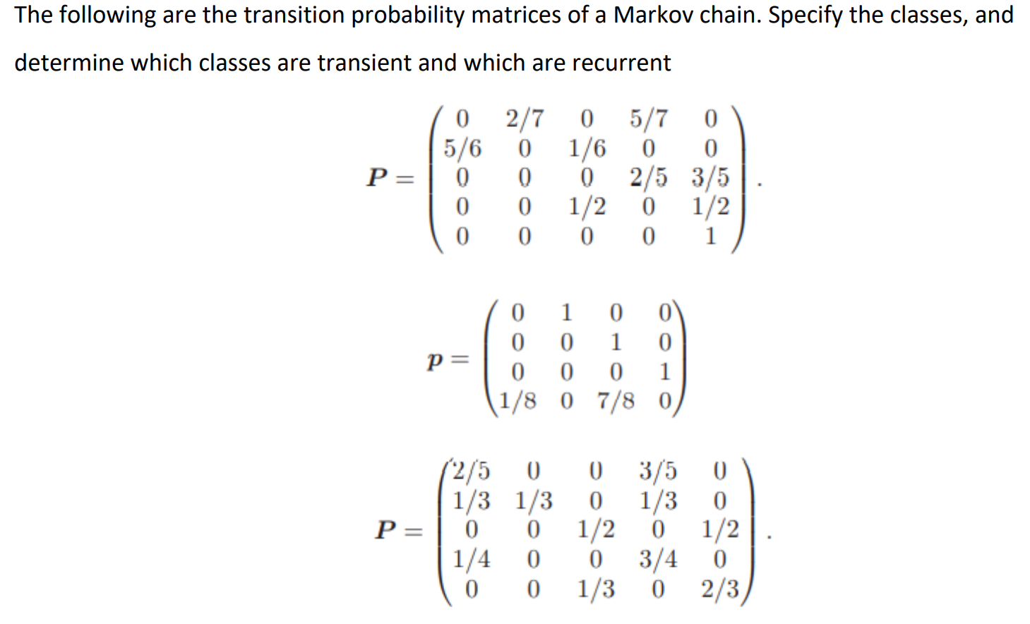 Solved The following are the transition probability matrices | Chegg.com