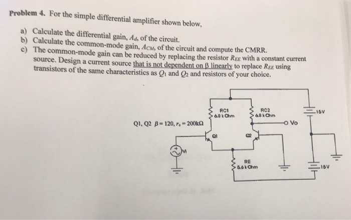 Solved Problem 4. For the simple differential amplifier | Chegg.com
