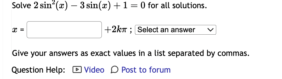 Solved Solve 2sin2(x)−3sin(x)+1=0 for all solutions. x=+2kπ | Chegg.com