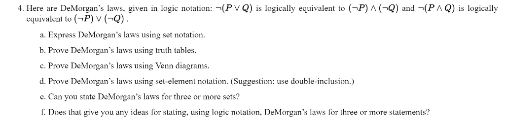 Solved 4. Here are DeMorgan's laws, given in logic notation: | Chegg.com