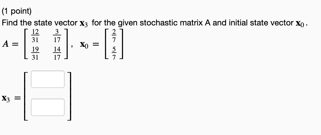 Solved (1 point) Find the state vector X3 for the given | Chegg.com