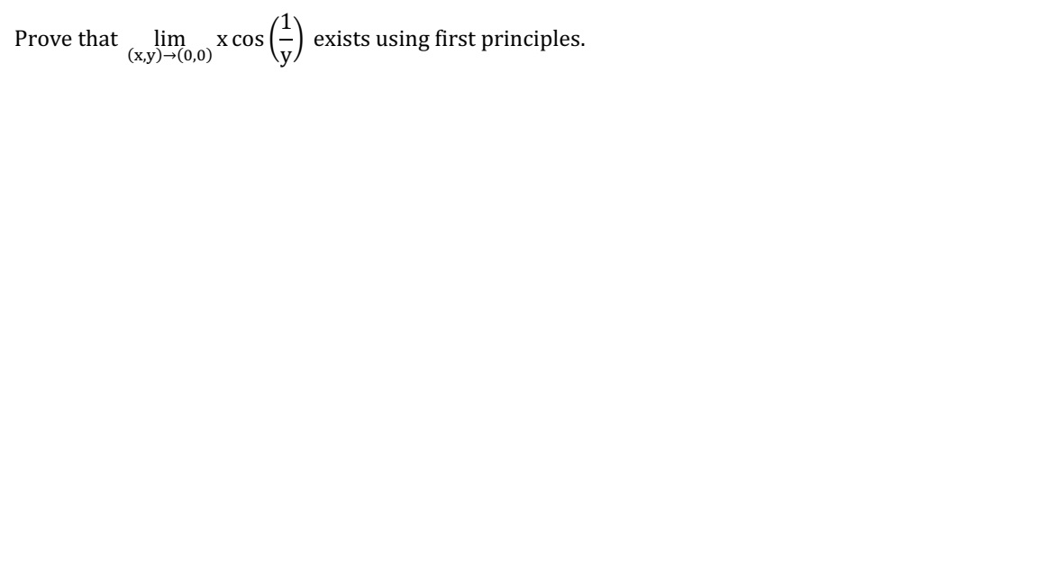 Solved Prove that lim(x,y)→(0,0)xcos(y1) exists using first | Chegg.com