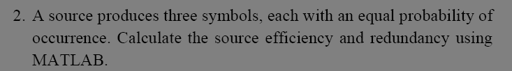 Solved Discussion ( using MATLAB ) 2. A source produces | Chegg.com