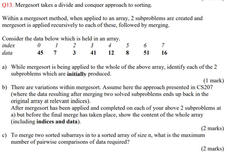 Solved Q13 Mergesort Takes A Divide And Conquer Approach To