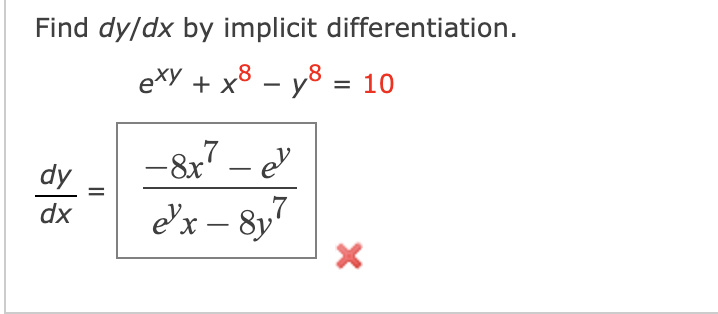 Solved Find dy/dx by implicit differentiation. exy + x8 - y | Chegg.com